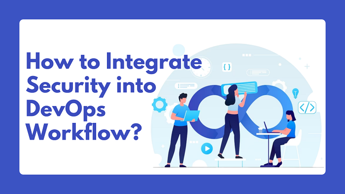 How To Integrate Security To Your Development Workflow Thinksys Inc